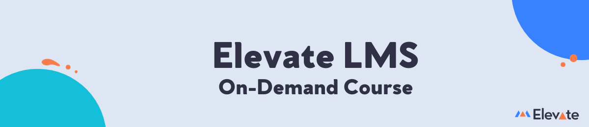 Cadmium University: Elevate LMS In-Depth